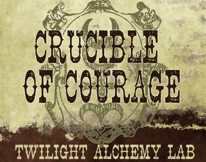 Crucible of Courage– Twilight Alchemy Lab