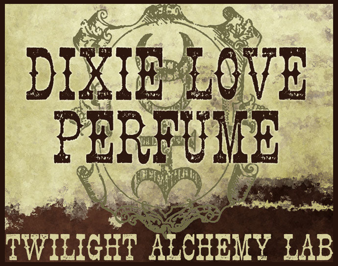 Dixie Love Perfume– Twilight Alchemy Lab